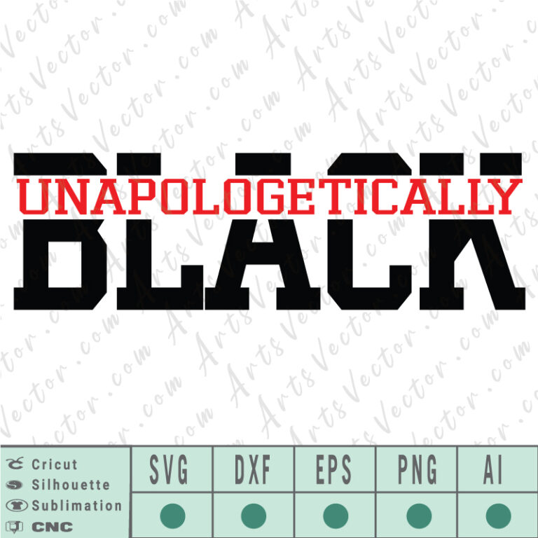 Unapologetically Black SVG EPS DXF PNG AI vector instant download