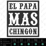 El Papa Mas Chingon SVG EPS DXF PNG AI Instant Download