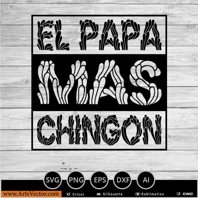 El papa mas chingon papa SVG PNG EPS DXF AI - Arts Vector