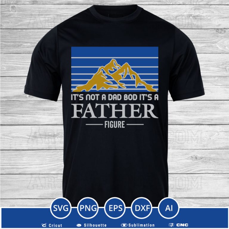 It's Not A Dad Bod It's A Father Figure Vintage Father's Day SVG PNG ...