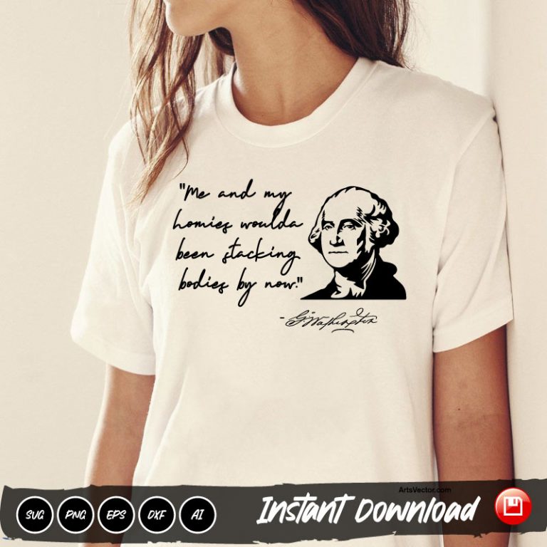 George WASHINGTON Me and My Homies SVG PNG EPS DXF AI - Arts Vector