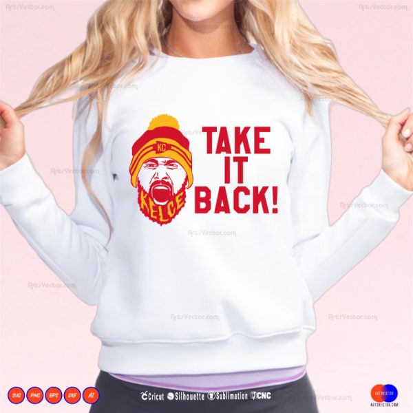 Take It Back Kelce SVG PNG EPS DXF AI - Arts Vector