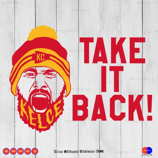Take It Back Kelce SVG PNG EPS DXF AI - Arts Vector