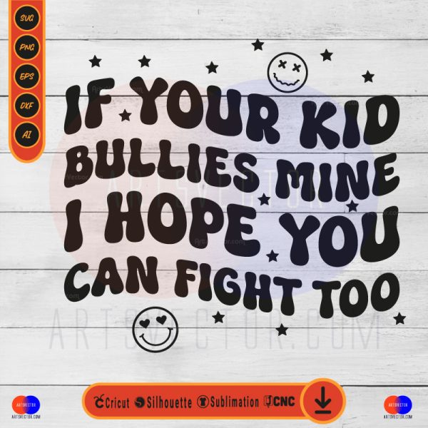 Retro If Your Kid Bullies Mine SVG PNG EPS DXF AI - Arts Vector