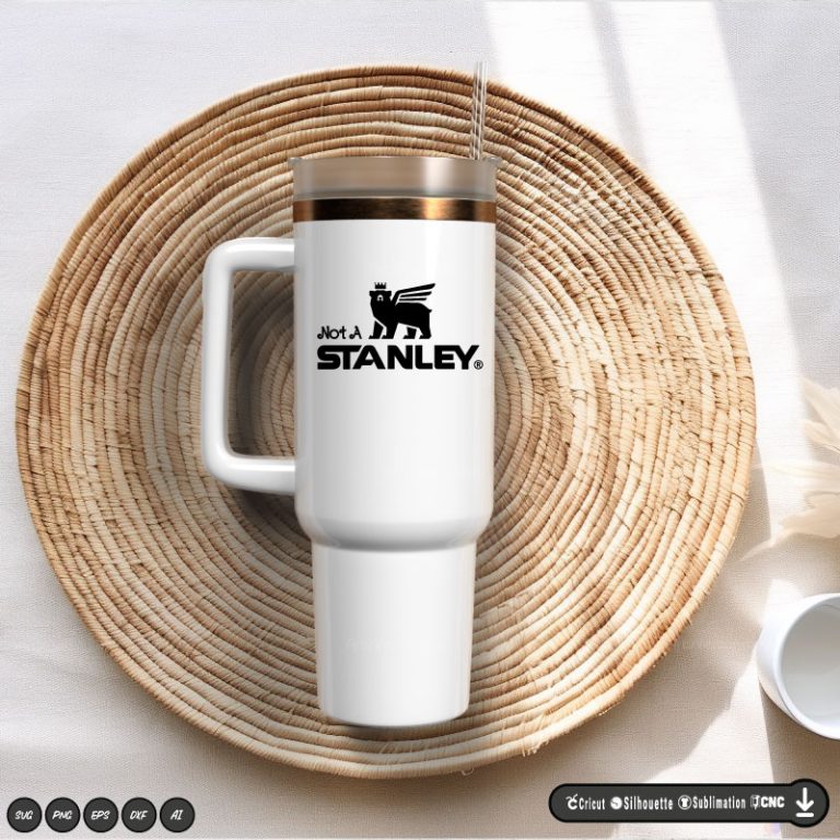 Not a Stanley SVG PNG EPS DXF AI Vector - Arts Vector