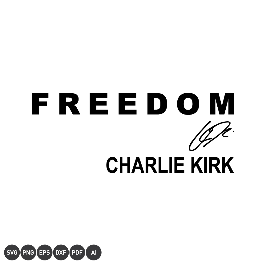 Freedom Charlie Kirk SVG PNG EPS DXF PDF AI Vector - Arts Vector